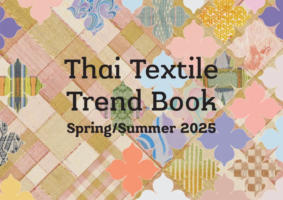 Thai Textiles Trend Book Spring/Summer 2025 – แฟชั่นแห่งความยั่งยืน